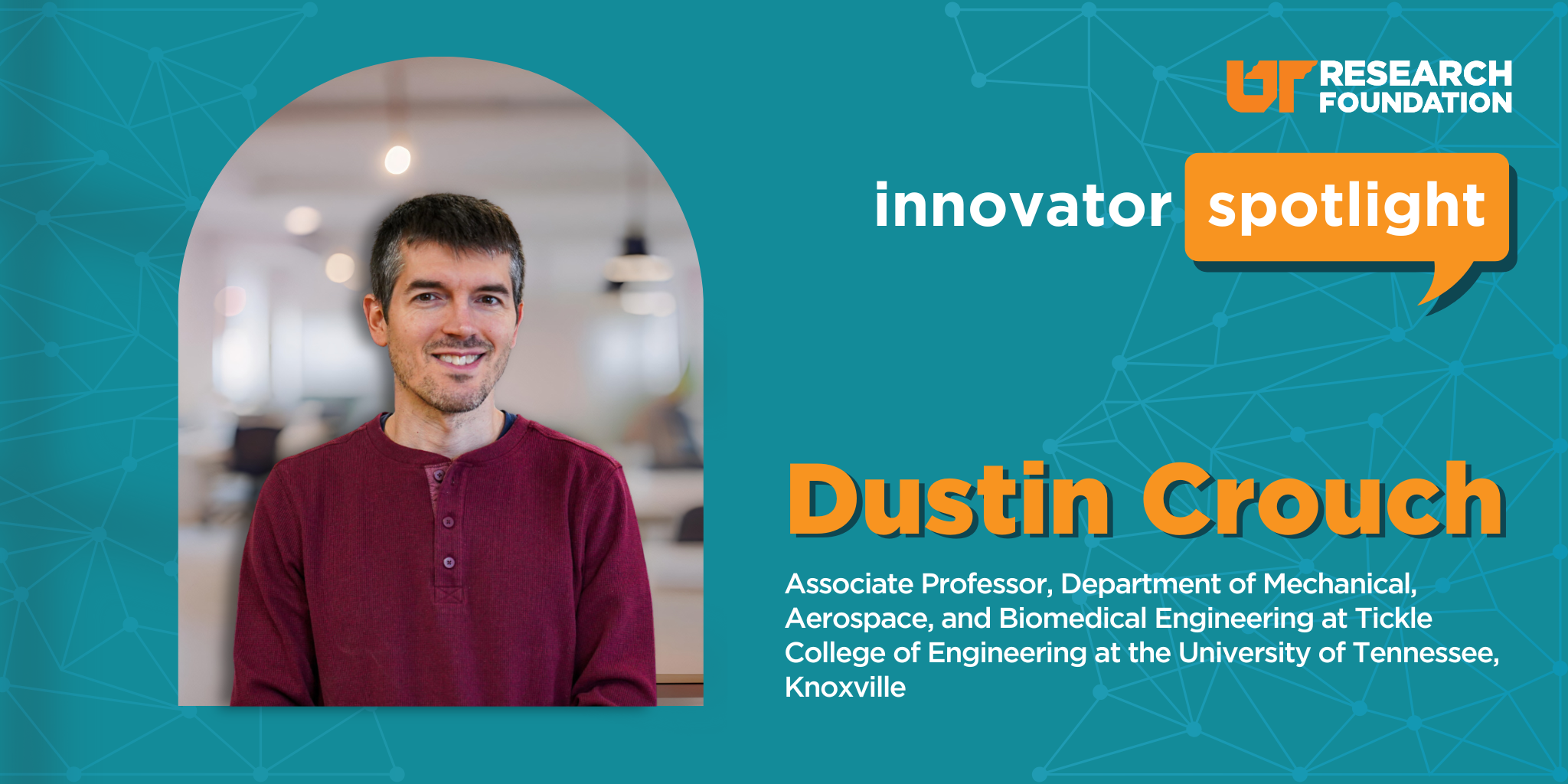 Innovator Spotlight: Dustin Crouch - University of Tennessee Research ...