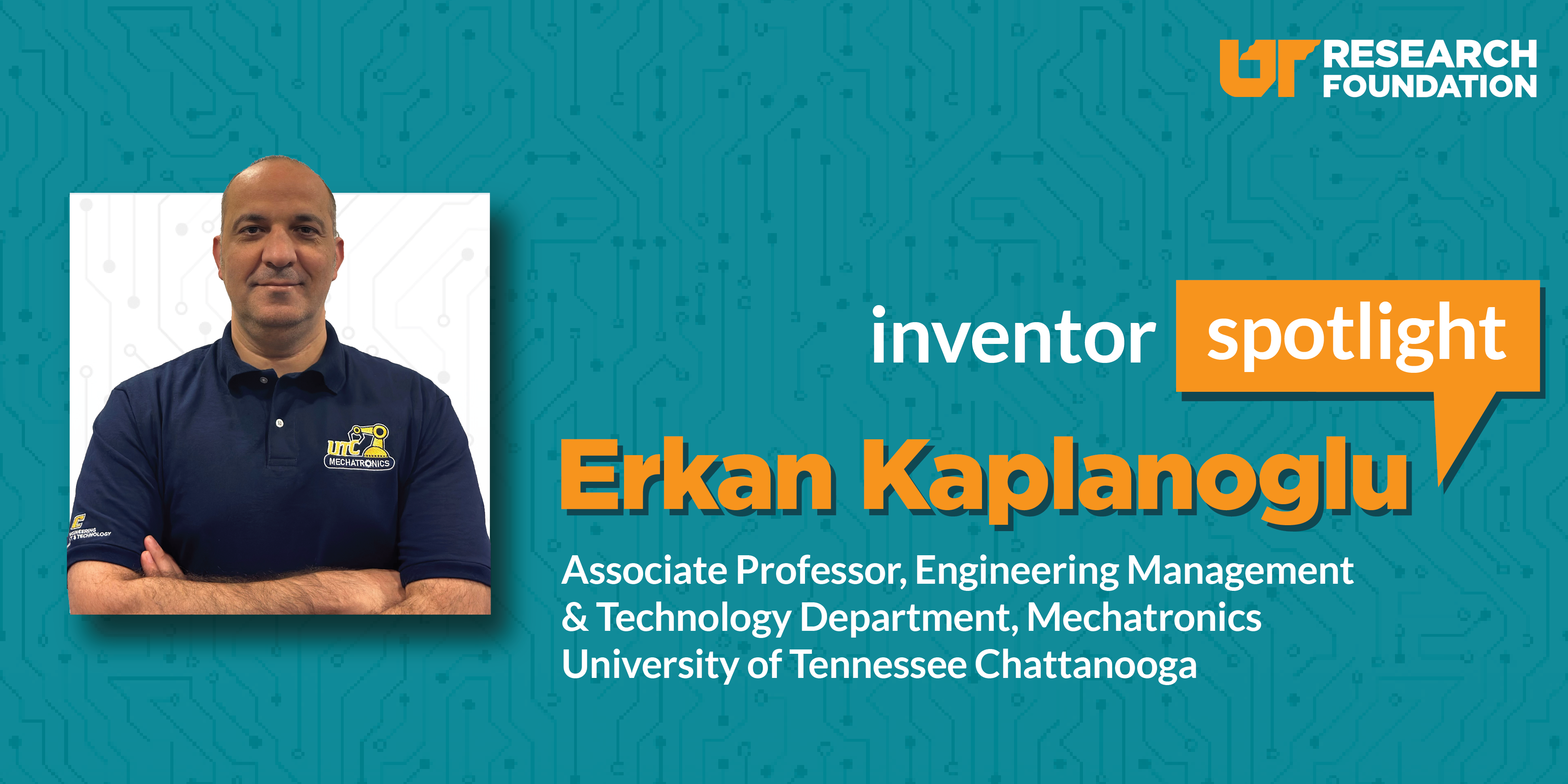 Inventor Spotlight: Erkan Kaplanoglu - University of Tennessee Research Foundation
