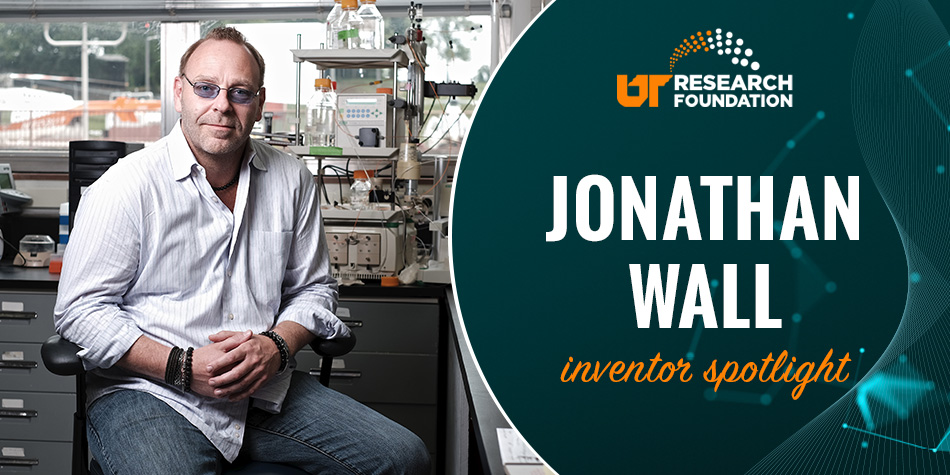 UTRF Inventor Spotlight: Dr. Jonathan Wall - University of Tennessee ...