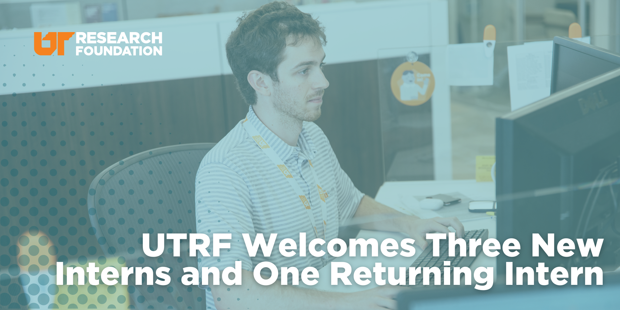 UTRF Welcomes Three New Interns and One Returning Intern - University of Tennessee Research ...