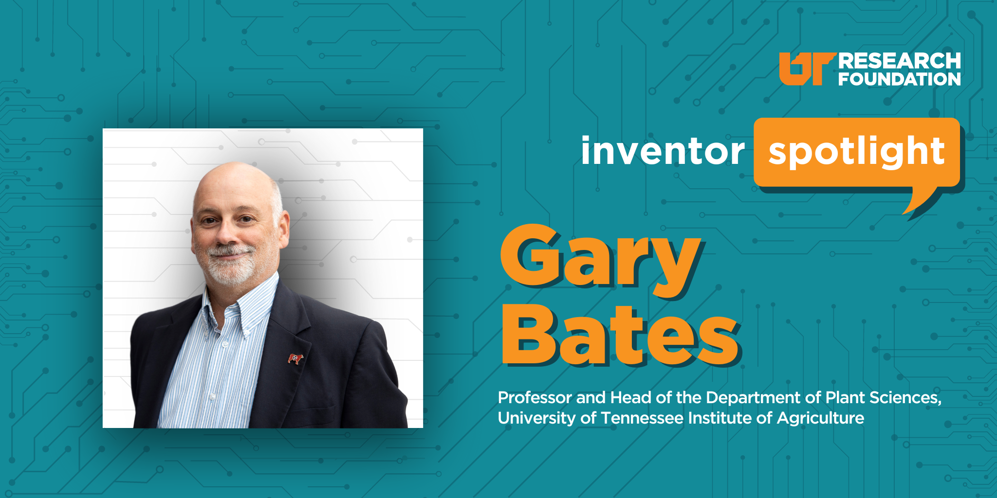 Inventor Spotlight: Gary Bates - University of Tennessee Research ...