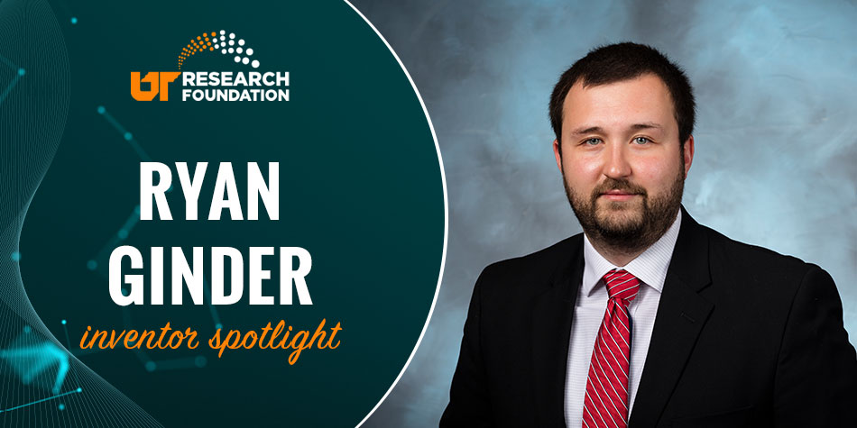 UTRF Inventor Spotlight: Dr. Ryan Ginder - University of Tennessee ...