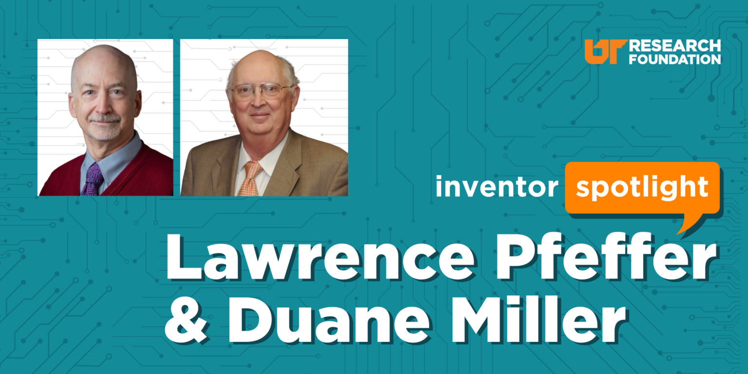 Inventor Spotlight: Lawrence Pfeffer and Duane Miller - University of ...