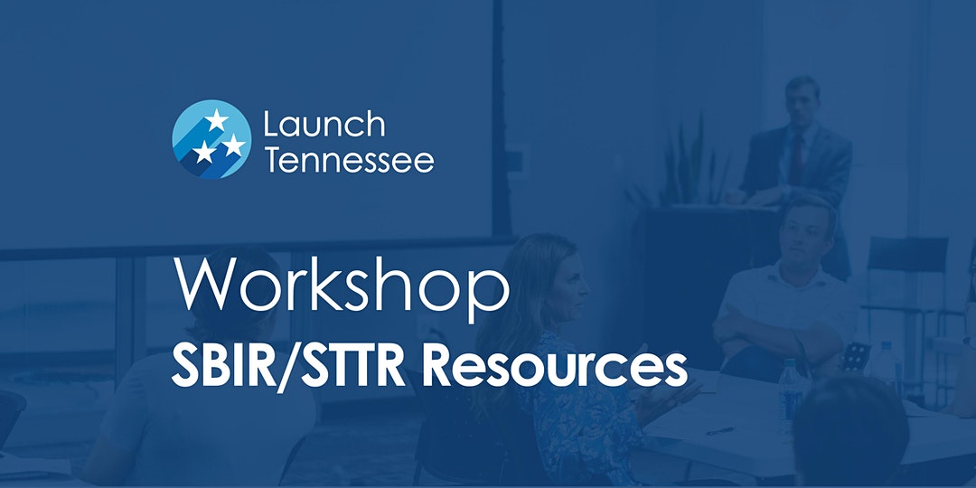 Launch TN Virtual Workshop: SBIR/STTR Accounting for Startups - University of Tennessee Research ...